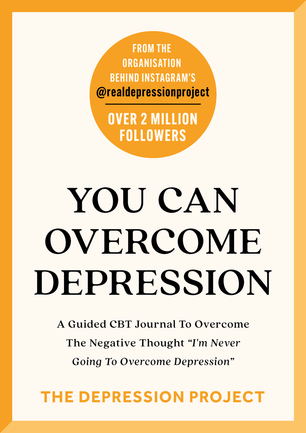 You Can Overcome Depression: A CBT-Based Journal – The Depression Project